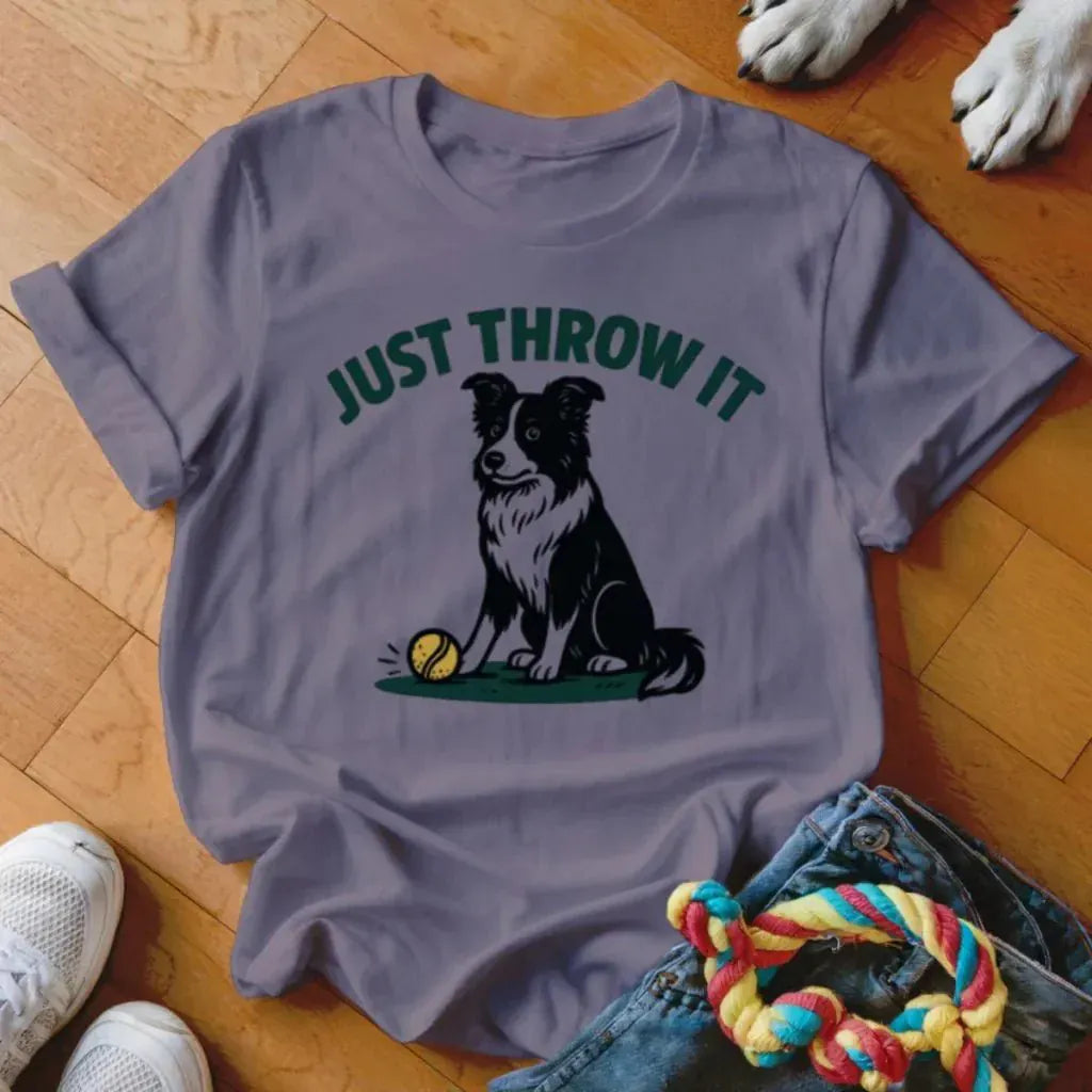 Just Throw It Shirt – The Pawsitive Initiative